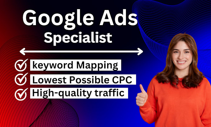 Setup and manage your google ads, adwords ppc campaign from beginning ...