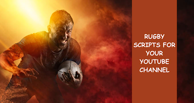 Write a rugby script for your youtube channel by Mahrukhazhar58 | Fiverr