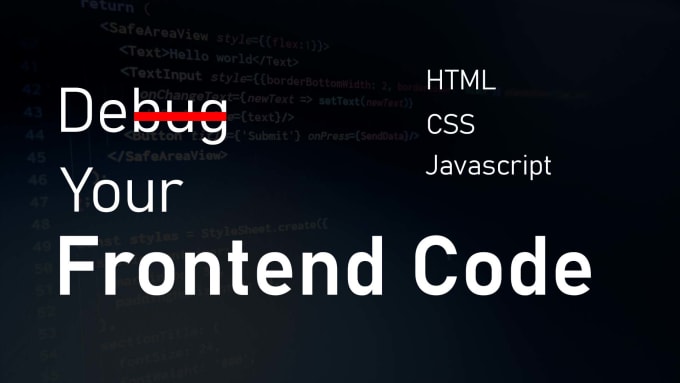 Debug your frontend code by Michaelacedera | Fiverr
