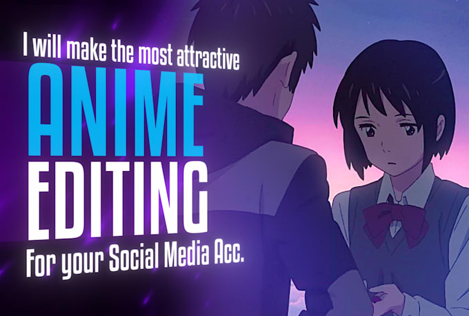 Do professionel anime edits by Jagerhub | Fiverr