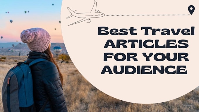 Write heartwarming and informative travel blogs for you by ...