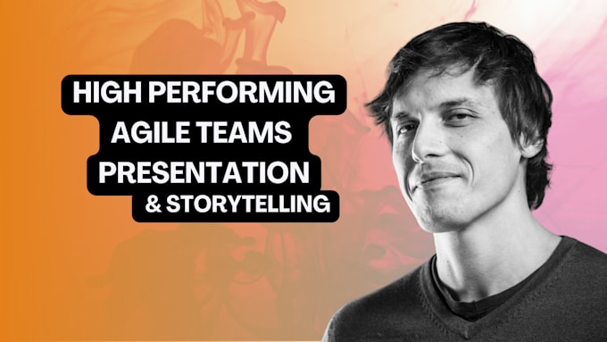Send you a presentation of high performing agile teams by Bfluid | Fiverr