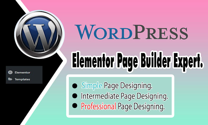 Create wordpress page using elementor,elementor pro by Mortalworld98 | Fiverr