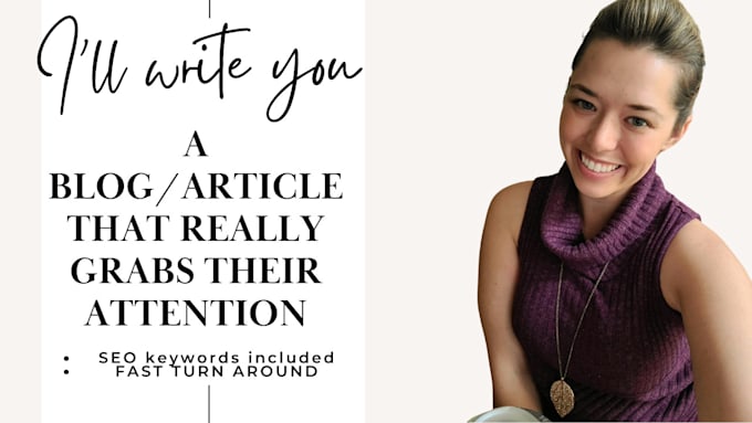 Write a blog post that grabs their attention by Hmfwritingworld | Fiverr