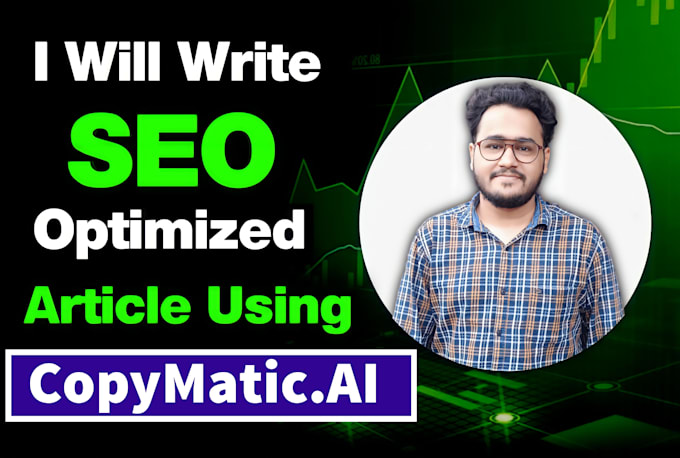Provide seo optimized article using copymatic ai by Zaid_ahmed123 | Fiverr