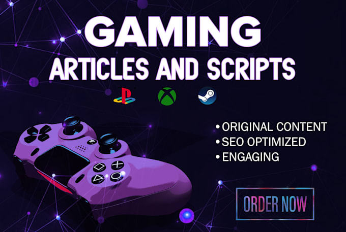 Write seo friendly professional gaming articles or scripts by ...