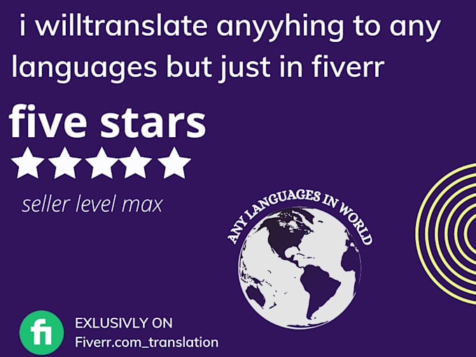 Translate anythings to any languages but just in fiverr by ...