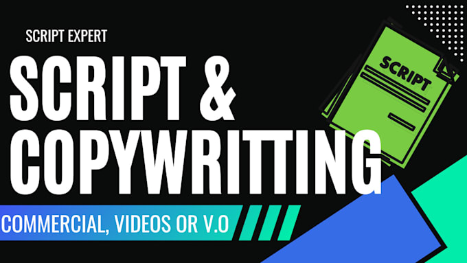 Write your script or provide copywriting for your commercial, video or ...
