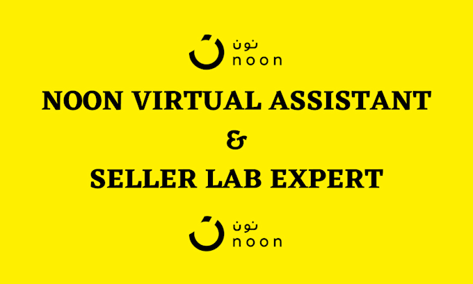 Manage You Noon Seller Lab As Noon Virtual Assistant By Ecomhamzaali Fiverr
