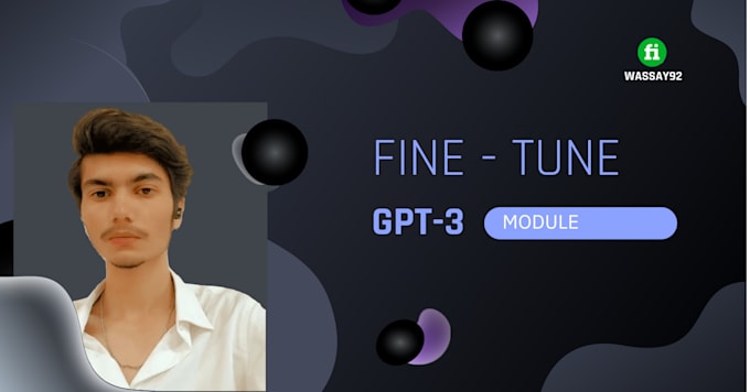 Advanced gpt 3 fine tuning for accurate and natural language generation by Wassay92 | Fiverr