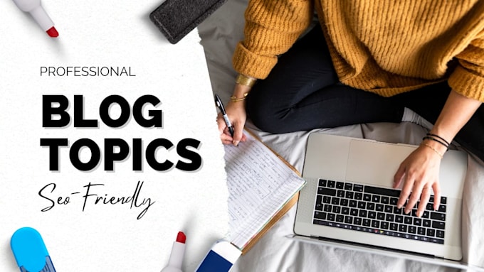 Provide professional topic research and seo optimized ideas for ...