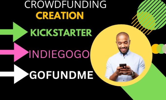 Create successful kickstarter, indiegogo gofundme, crowdfunding ...