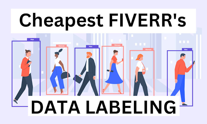 Do data labeling for your ml and ai projects by Johnybravo2007 | Fiverr