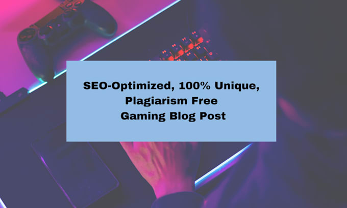 Write gaming blogs, seo friendly gaming articles by Meralabbas | Fiverr