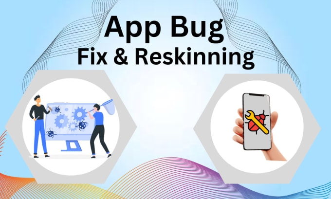 Reskin and bug fix or modify your app by Mahbubalam881 | Fiverr