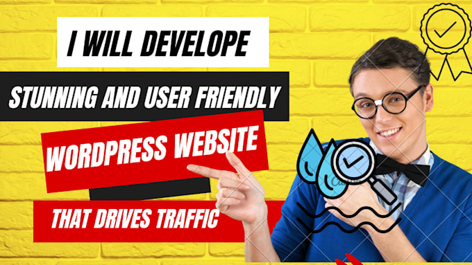 Create a stunning and user friendly wordpress website that drives ...