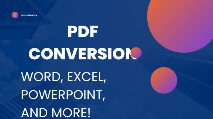 Convert pdfs to excel, word, powerpoint or images by Dlloydagencies ... Convert pdfs to excel, word, powerpoint or images by Dlloydagencies ...