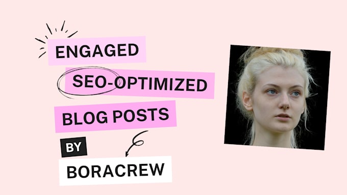 Craft engaging seo blog posts for your website by Boracrew | Fiverr
