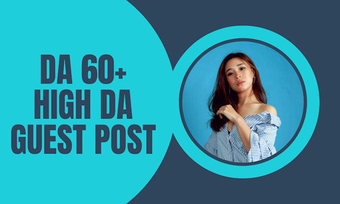 Do all types of guest post , high da guest post by Alirazakazmi786 | Fiverr