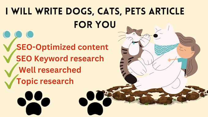 Write dogs, cats, pets articles, general blogs for you by Leap06 | Fiverr