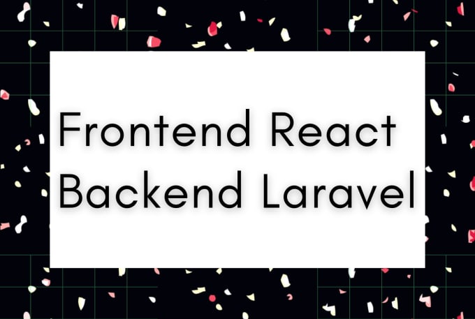 Build a scalable react app with laravel backend by Nibirbhowmik | Fiverr