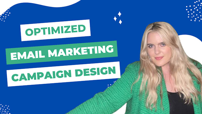 Design an optimized email marketing campaign for you by Britvree | Fiverr