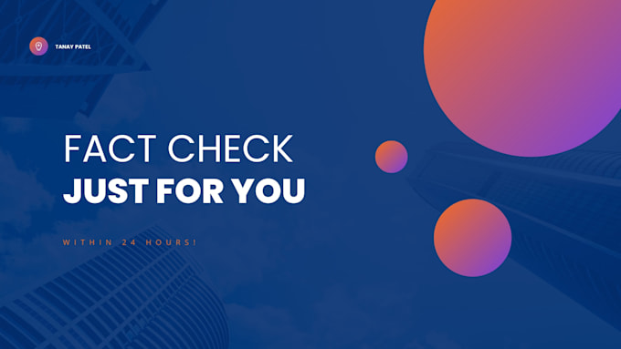Fact check your article, web content within 24 hours by Pateltanay | Fiverr