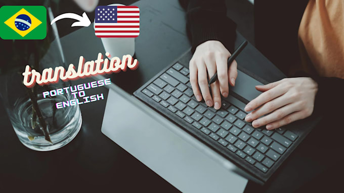 Translate anything from portuguese to english by Karmaaka785 | Fiverr