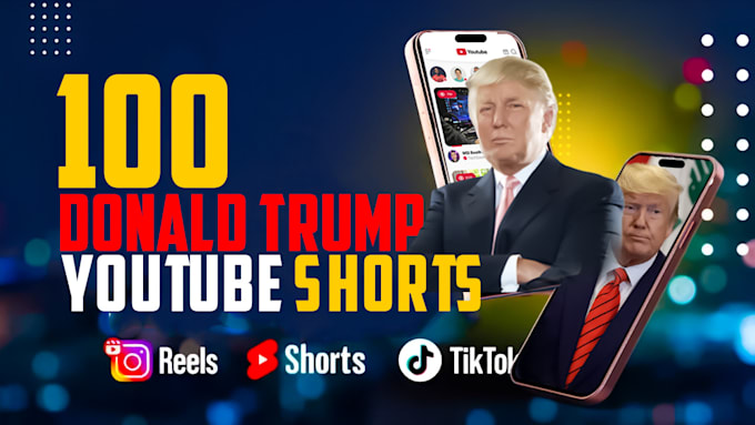 Create 100 donald trump shorts or reels by Shelbyco_ltd | Fiverr