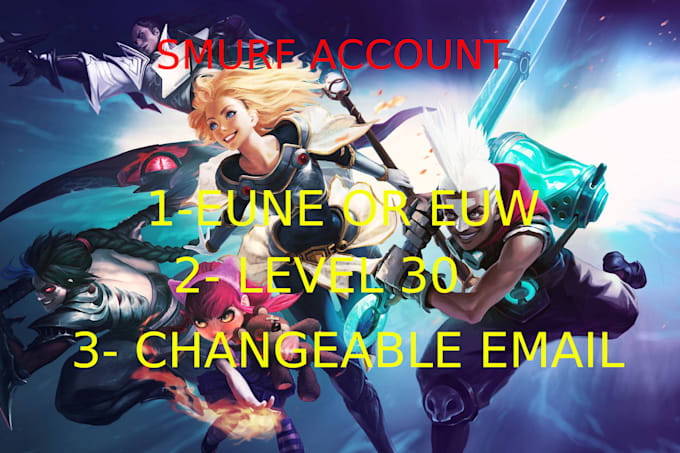 Create and level a league of legends account to level 30 by Hunter107 ...