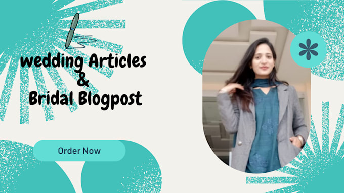 Write wedding articles and bridal blog posts for you by Ujalatoheed | Fiverr