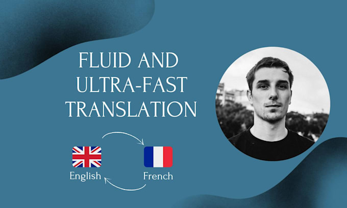 Translate from english to french for an accurate and fluent translation ...