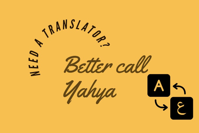 Translate anything from english to arabic, and vice versa by Yahya17_12 ...