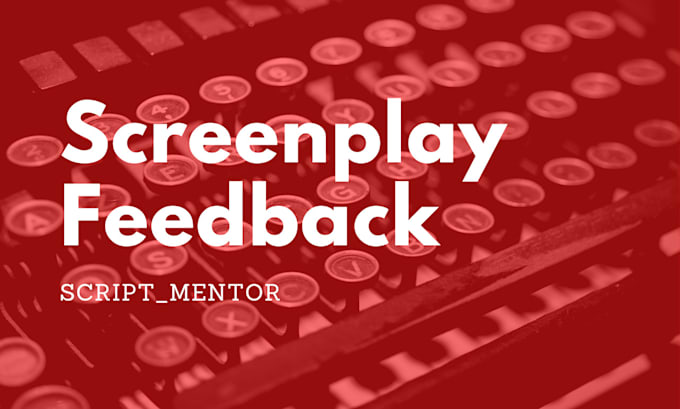 Give you constructive feedback on your screenplay by Script_mentor | Fiverr