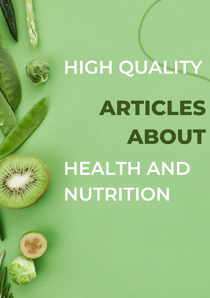 Write high quality articles about nutrition and health by Maca1612 | Fiverr