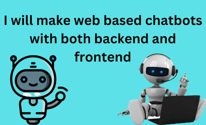 Make web based chatbots with both backend and frontend by Developer ...
