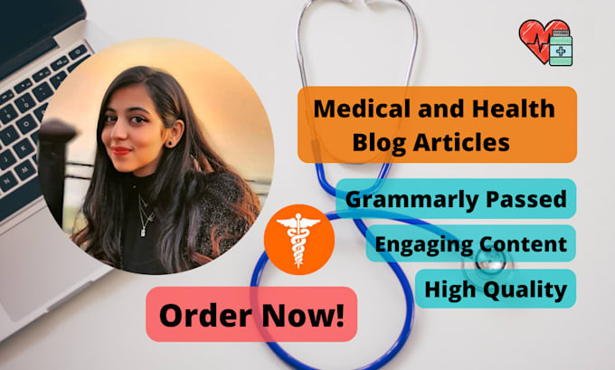 Write medical and health blogs and articles by Tehreem_27 | Fiverr