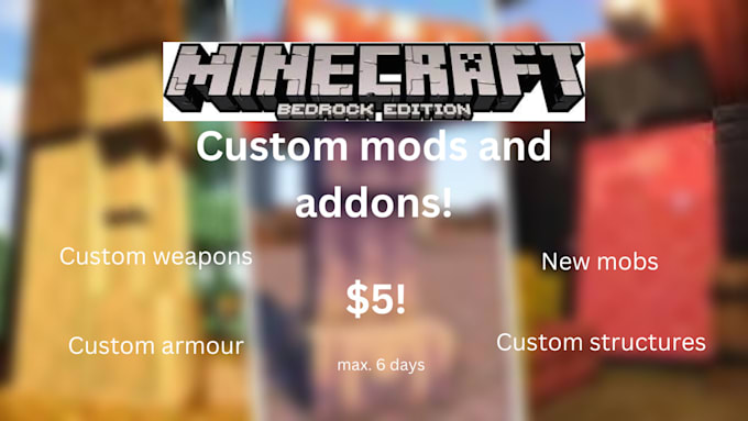 Make custom minecraft bedrock edition mods for you by Icyfirejosh4352 ...