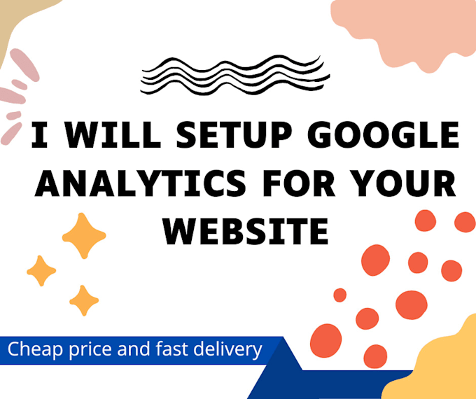 Setup google analytics for your website by Ourblogseo123 | Fiverr