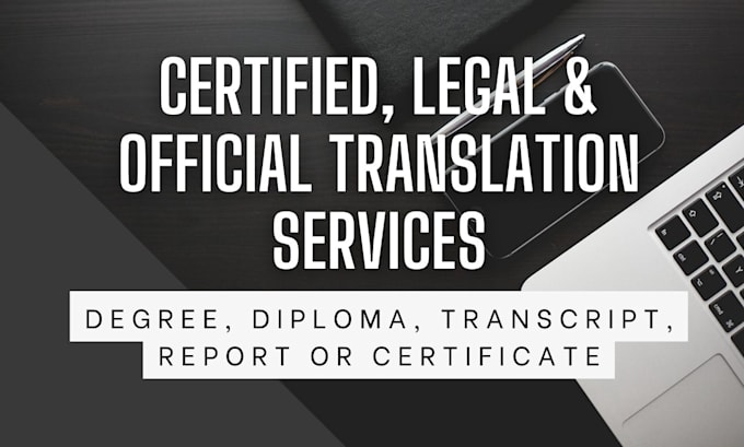 Provide certified translation degree, transcript, report, or ...