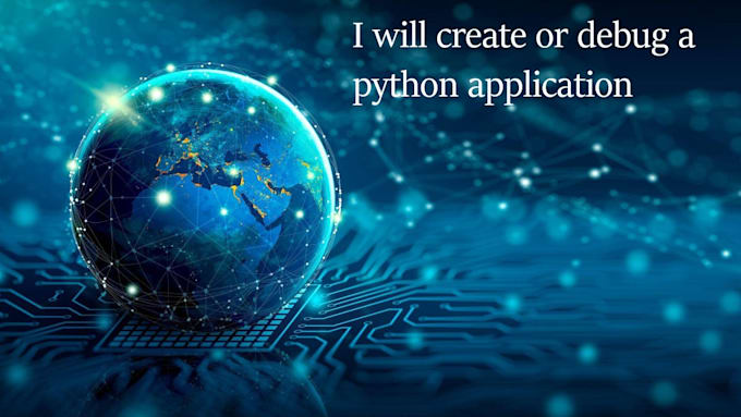 Create or bug fix your python application by Scottpython | Fiverr