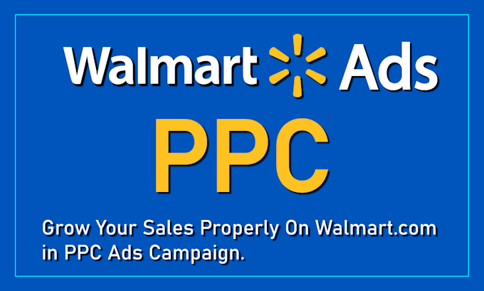 Setup walmart ppc ads campaign by Mydul68 | Fiverr