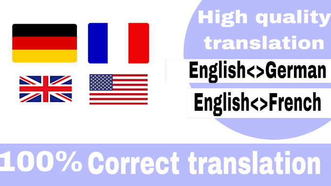 Do perfect english to french, and german translation by Abdullah_whoo ...