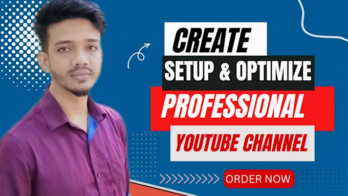 Create setup and optimize professional youtube channel by Mehedi033 | Fiverr