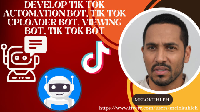 Develop tik tok automation bot, tik tok uploader bot, viewing bot, tik ... Develop tik tok automation bot, tik tok uploader bot, viewing bot, tik ...