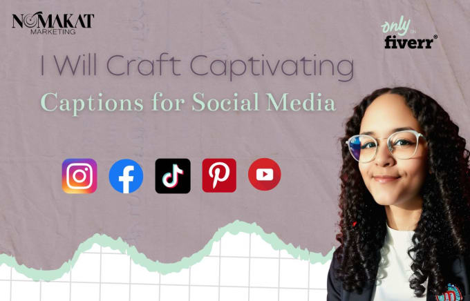 Craft captivating captions for social media by Nomakat | Fiverr