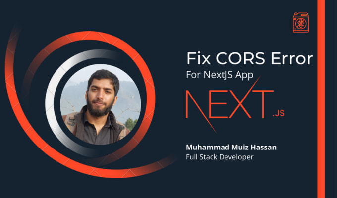 Fix cors error for your nextjs or react app by Muizhassan83 | Fiverr