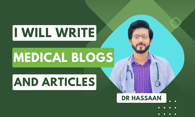 Be your medical blog writer by Mhassaanrasheed | Fiverr