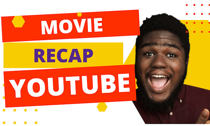 Write a movie recap script for youtube by Emekaekwuribe | Fiverr