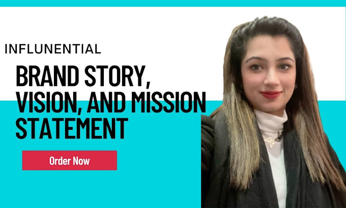 Write influential brand story, vision, and mission statement by ...